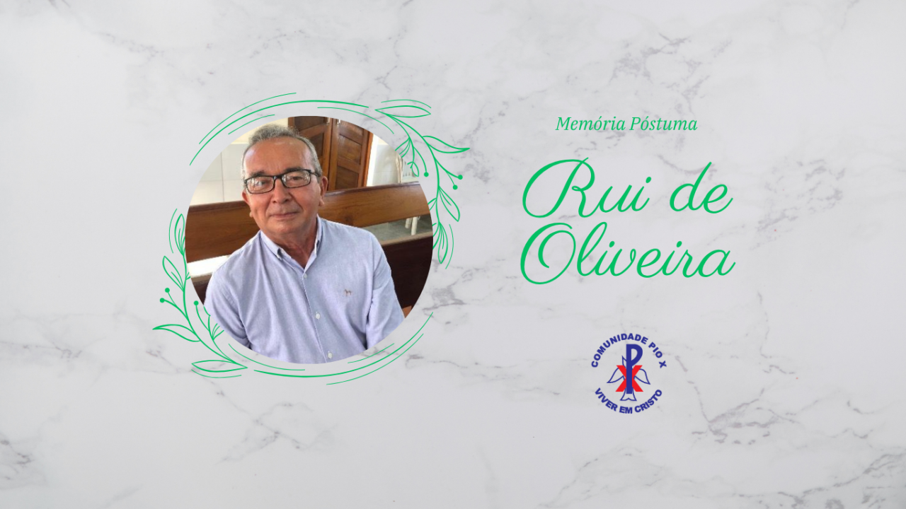 Memória Póstuma de Rui de Oliveira - Comunidade de São Pio X